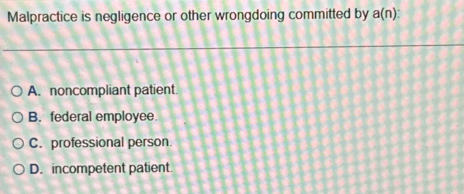 Solved Malpractice is negligence or other wrongdoing | Chegg.com