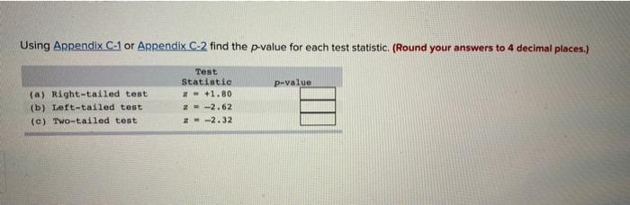 Solved Using Appendix C-1 or Appendix C2 find the p-value | Chegg.com
