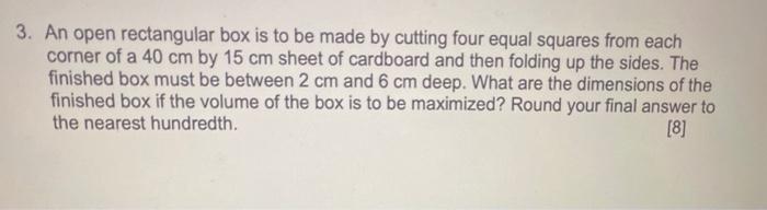 Solved 3. An open rectangular box is to be made by cutting | Chegg.com