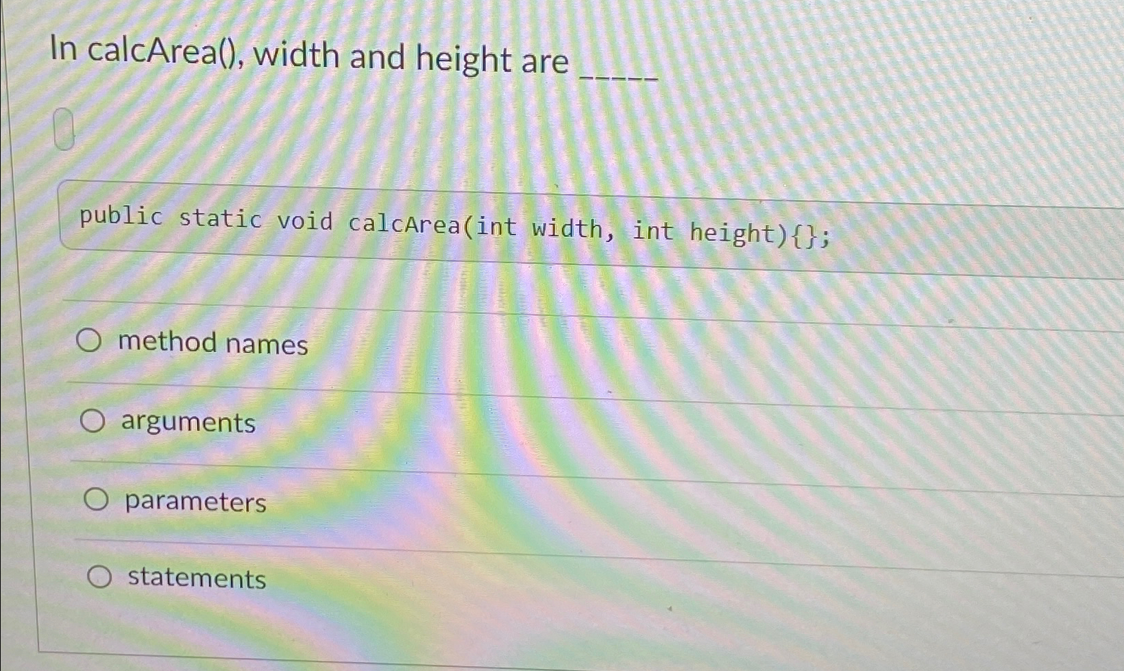 Solved In calcArea(), ﻿width and height arepublic static | Chegg.com