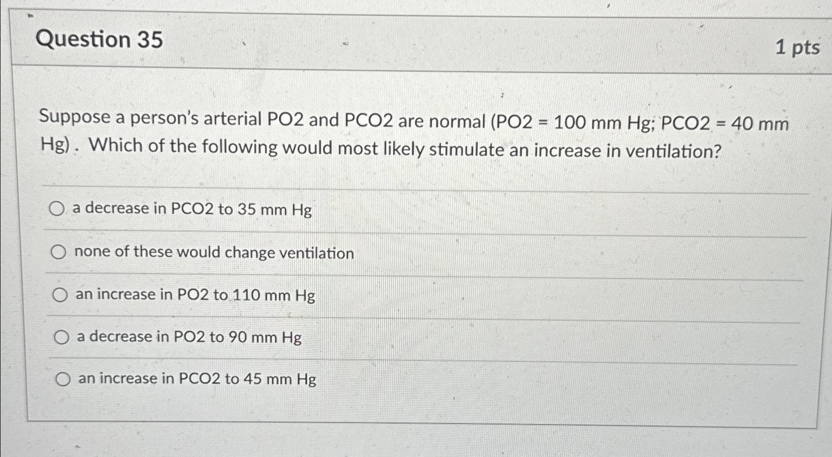 Solved Question 351 ﻿ptsSuppose a person's arterial PO2 ﻿and | Chegg.com