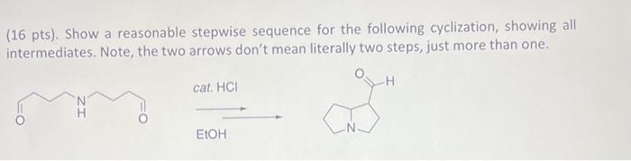 Solved (16 pts). Show a reasonable stepwise sequence for the | Chegg.com