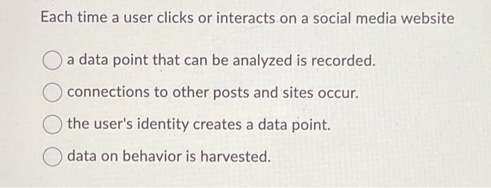 Solved Each time a user clicks or interacts on a social | Chegg.com