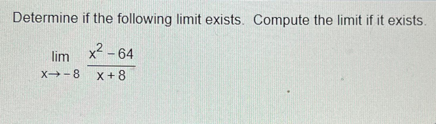 Solved Determine If The Following Limit Exists Compute The 4590