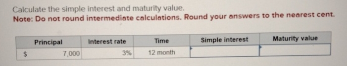 Solved Calculate the simple interest and maturity | Chegg.com