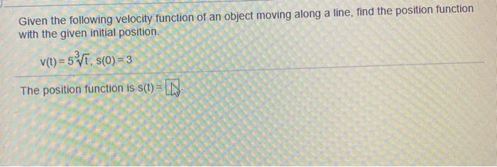 Solved Given the following velocity function of an object | Chegg.com