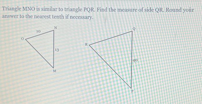 Solved Triangle MNO is similar to triangle PQR. Find the | Chegg.com