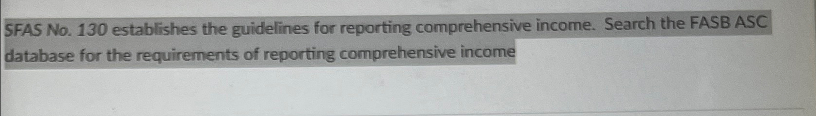 Solved SFAS No. 130 ﻿establishes the guidelines for | Chegg.com