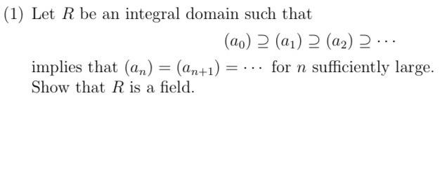 Solved (1) Let R be an integral domain such that | Chegg.com