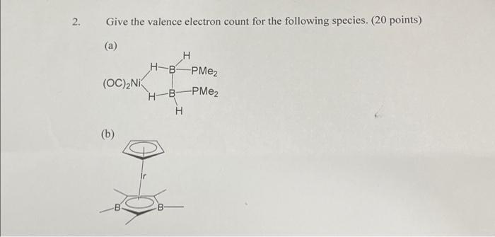Solved 2. Give the valence electron count for the following | Chegg.com