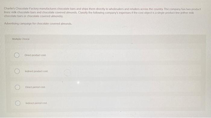 Solved Charlie's Chocolate Factory manufactures chocolate | Chegg.com