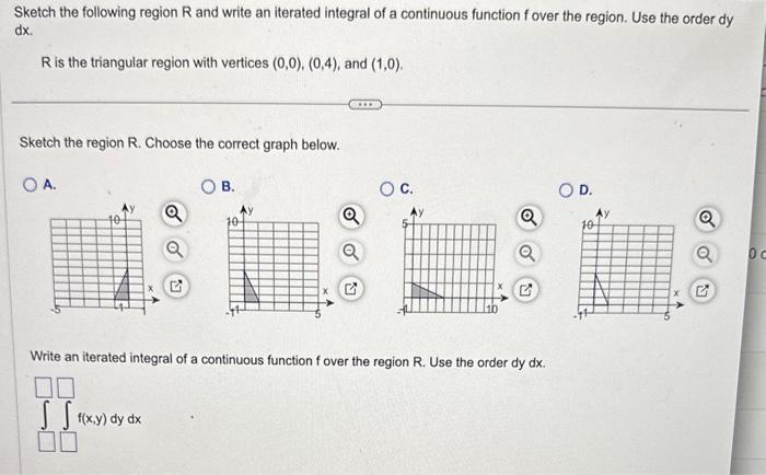 Solved Sketch the following region R and write an iterated | Chegg.com
