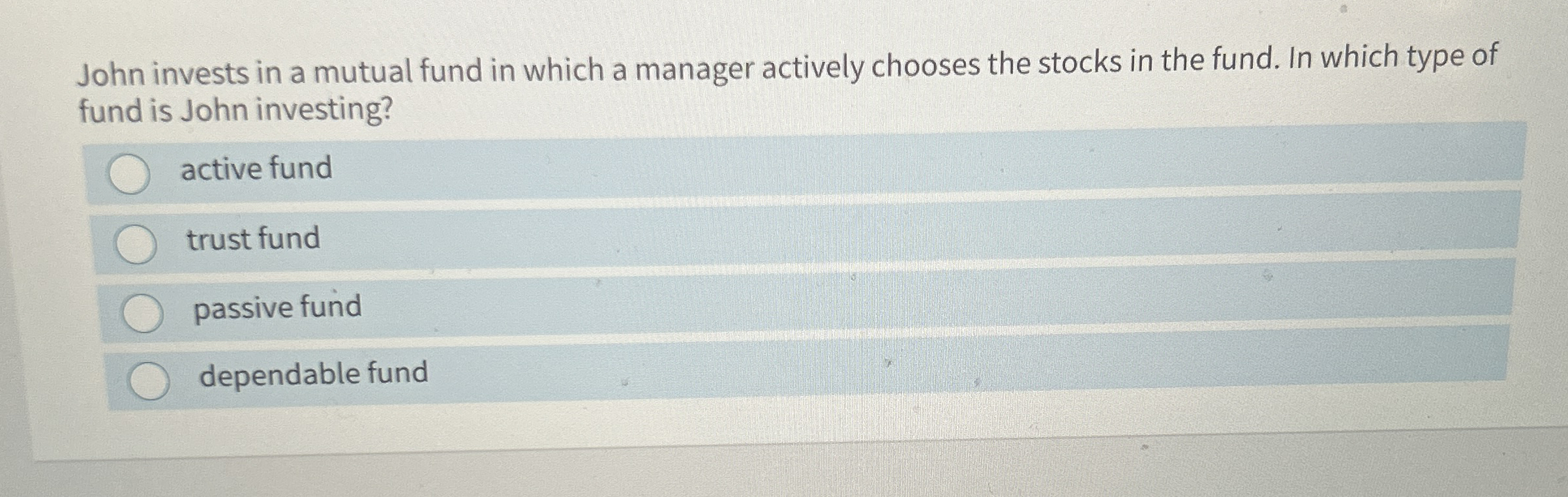 Solved John invests in a mutual fund in which a manager | Chegg.com