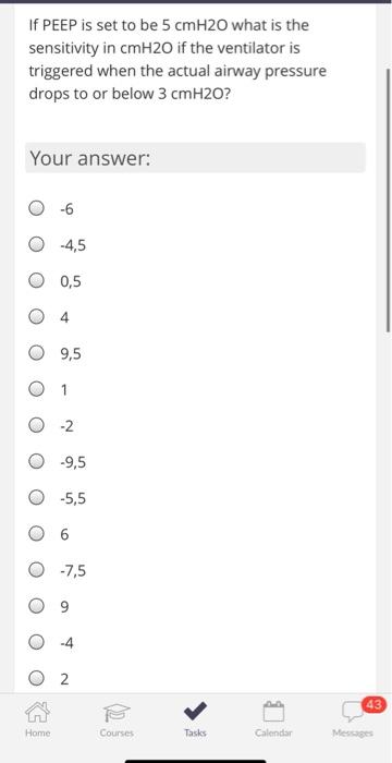 If PEEP is set to be 5 cmH20 what is the sensitivity | Chegg.com