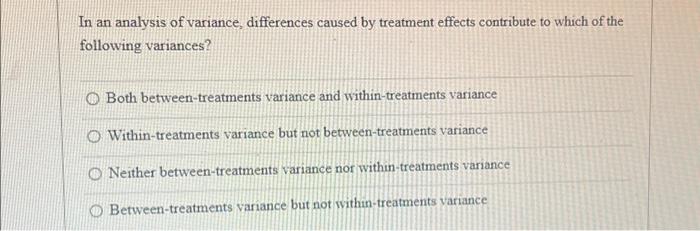 Solved In an analysis of variance, differences caused by | Chegg.com