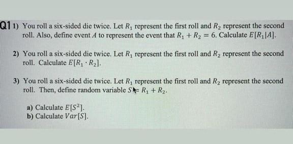 Solved 111) You roll a six-sided die twice. Let R1 represent | Chegg.com