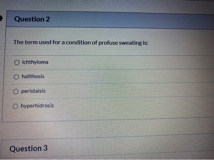 Solved Question 2 The term used for a condition of profuse | Chegg.com