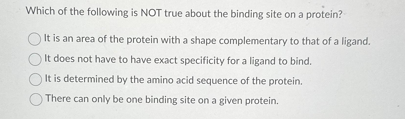 Solved Which of the following is NOT true about the binding | Chegg.com