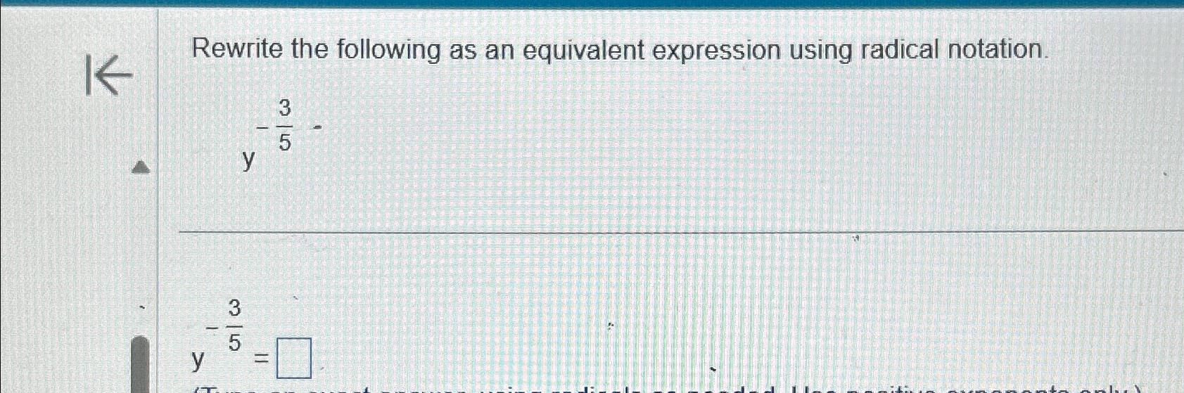 Solved Rewrite the following as an equivalent expression | Chegg.com