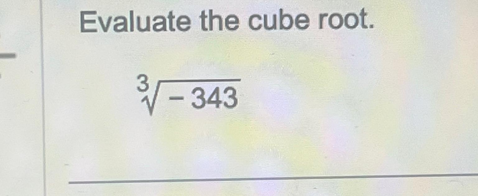 Solved Evaluate the cube root.-3433 | Chegg.com