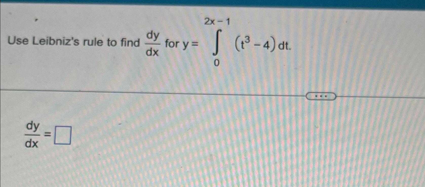 Solved Use Leibniz's rule to find dydx ﻿for | Chegg.com