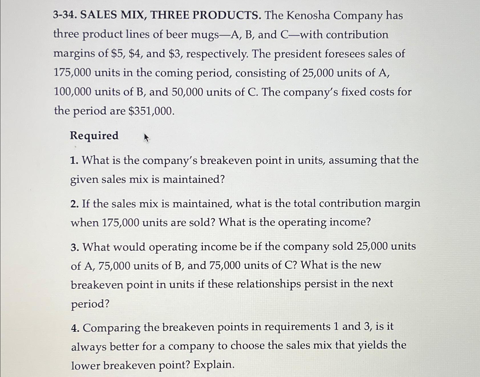 Solved 3-34. ﻿SALES MIX, THREE PRODUCTS. The Kenosha Company | Chegg.com