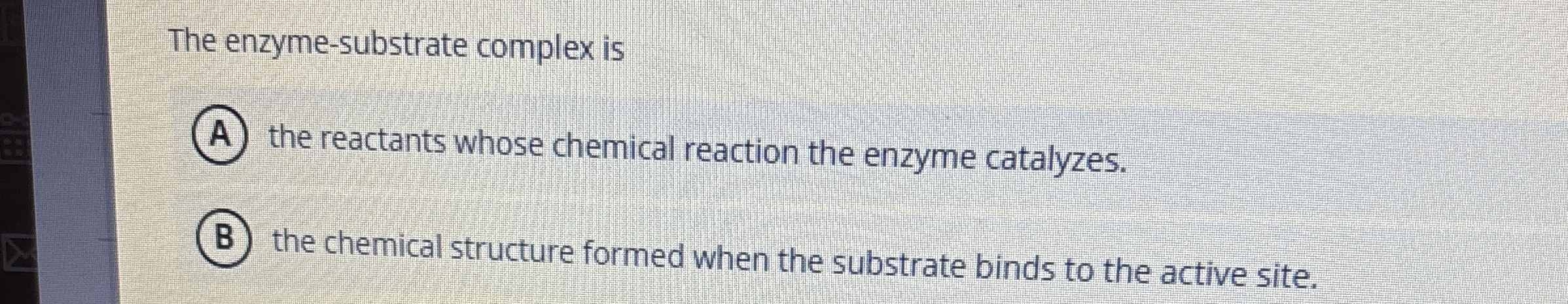 Solved The enzyme-substrate complex isA the reactants whose | Chegg.com