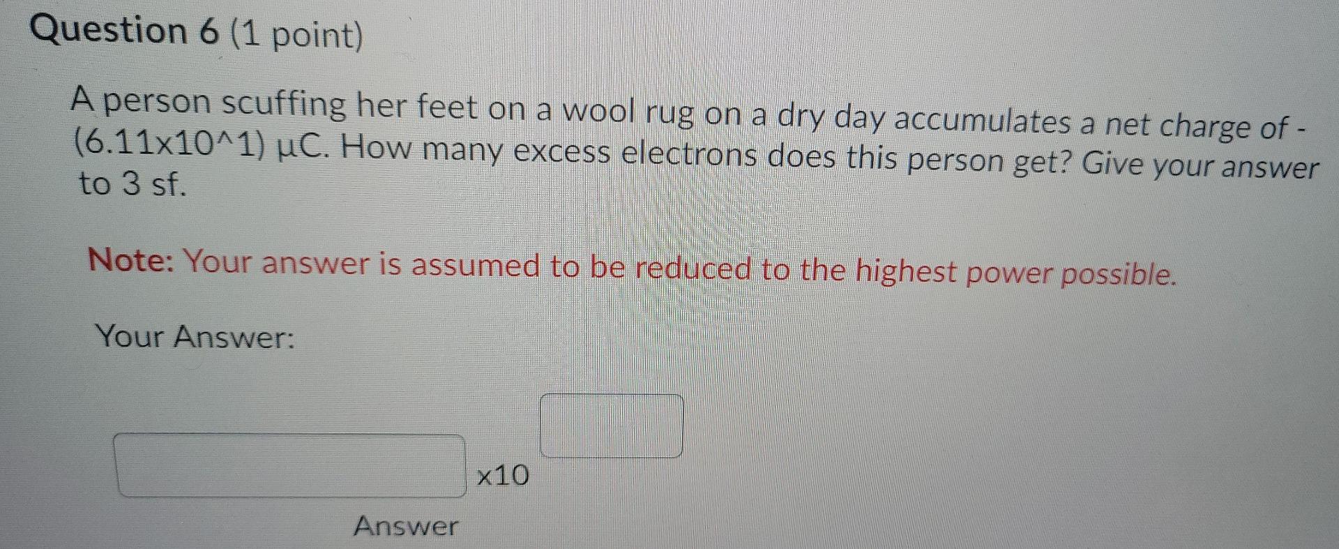 Solved Question 6 (1 point) A person scuffing her feet on a | Chegg.com