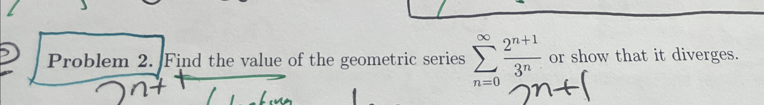 Solved Problem 2. ﻿Find the value of the geometric series | Chegg.com