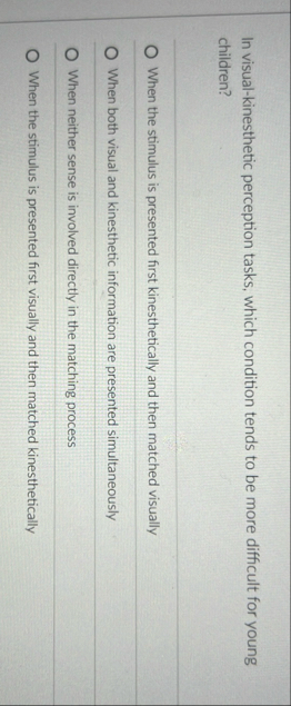 Solved In visual-kinesthetic perception tasks, which | Chegg.com