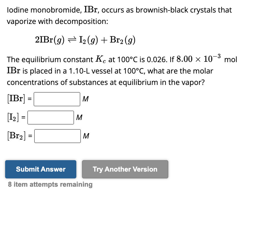 Solved Iodine monobromide, IBr , ﻿occurs as brownish-black | Chegg.com