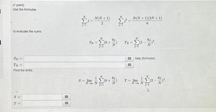 Solved (1 point) Use the formulae to evaluate the sums SN || | Chegg.com