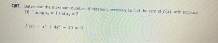 Solved Q 2 Determine The Maximum Number Of Iterations