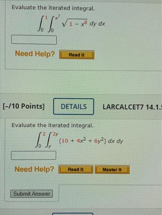 Solved Evaluate the iterated integral. X7 1 - X8 dy dx Jo Jo | Chegg.com