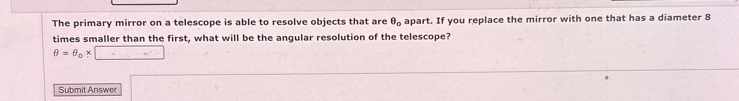 Solved The primary mirror on a telescope is able to resolve | Chegg.com