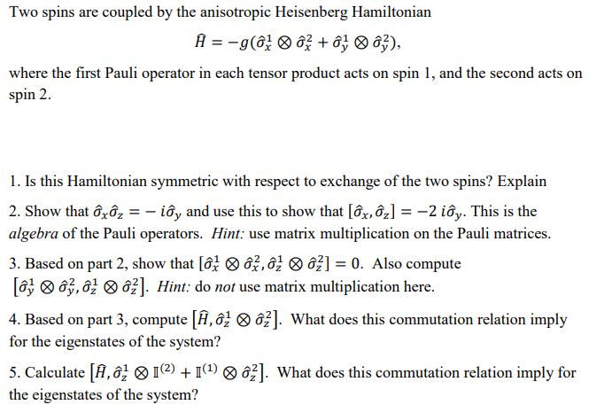 Two spins are coupled by the anisotropic Heisenberg | Chegg.com