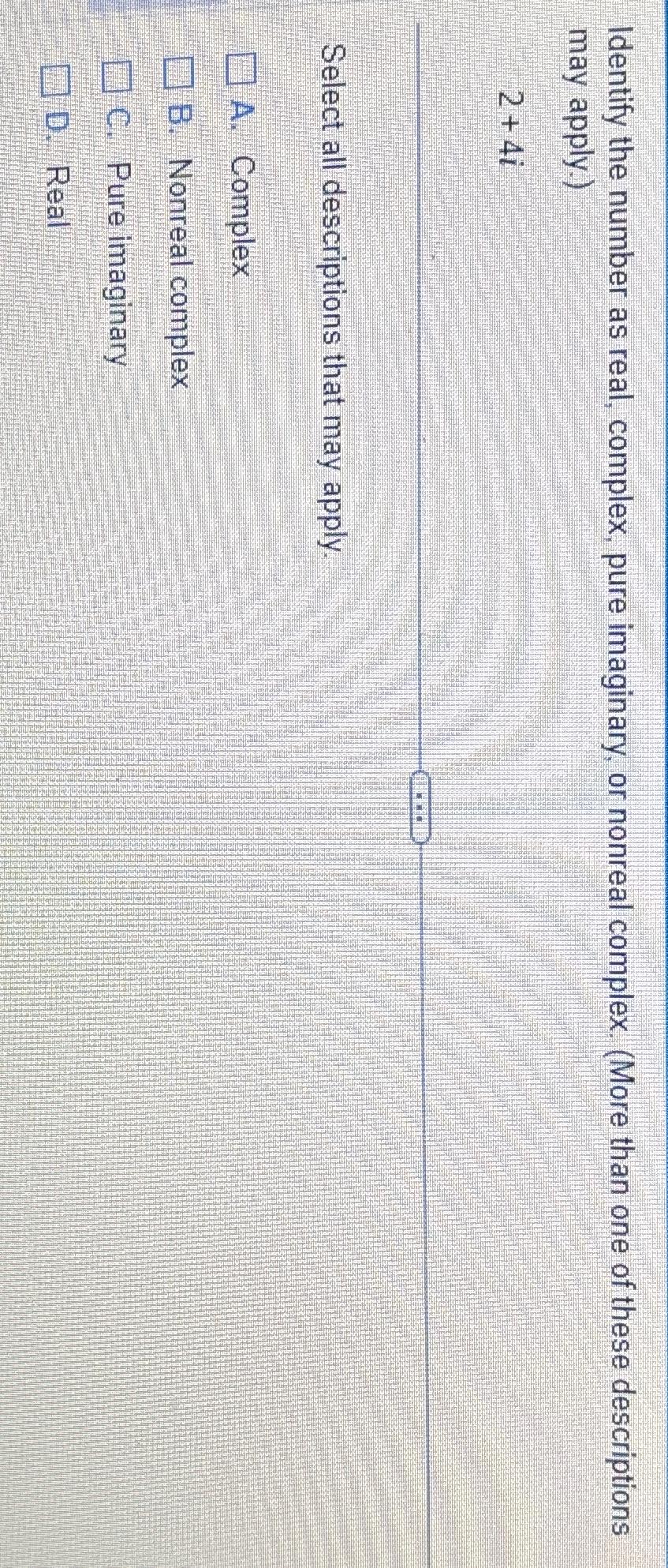 Solved Identify the number as real, complex, pure imaginary, | Chegg.com