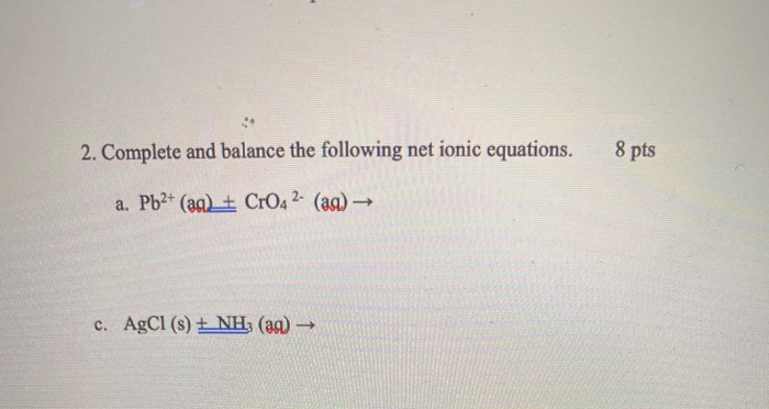 Solved 2. Complete and balance the following net ionic | Chegg.com