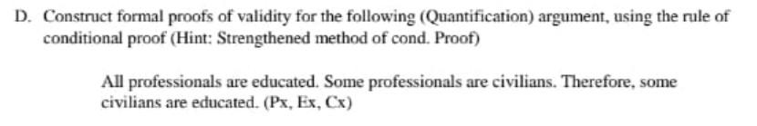 Solved D. Construct formal proofs of validity for the | Chegg.com