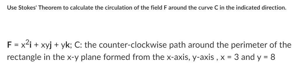 Solved Use Stokes' Theorem to calculate the circulation of | Chegg.com