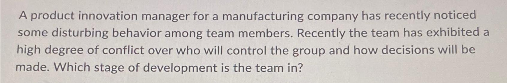 Solved A product innovation manager for a manufacturing | Chegg.com