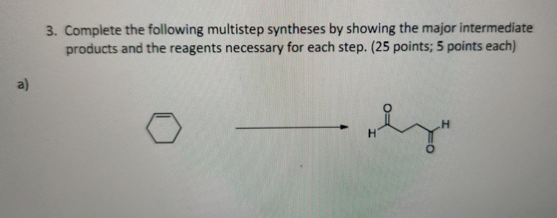 Solved 3. Complete the following multistep syntheses by | Chegg.com