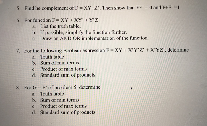Solved 5. Find he complement of F = XY+Z”. Then show that | Chegg.com