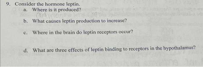 Solved 9. Consider the hormone leptin. a. Where is it | Chegg.com