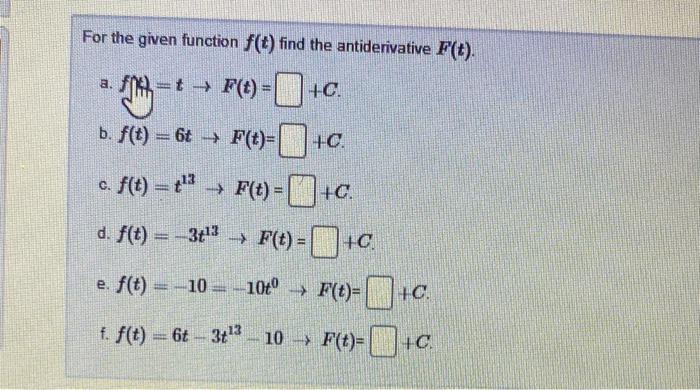 Solved For the given function f(t) find the antiderivative | Chegg.com