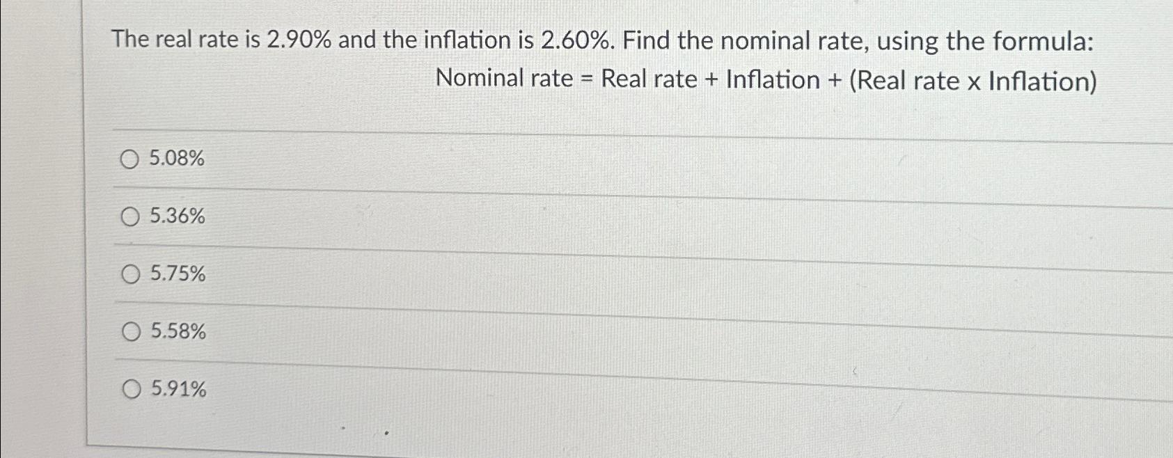 Solved The real rate is 2.90% ﻿and the inflation is 2.60%. | Chegg.com