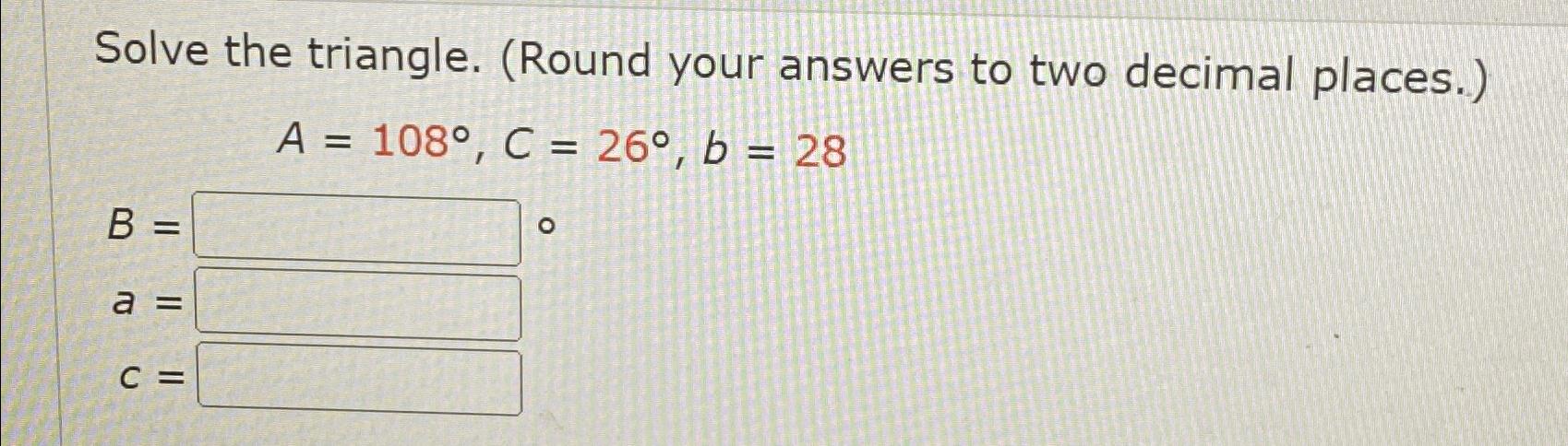 Solved Solve the triangle. (Round your answers to two | Chegg.com