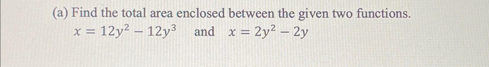 Solved (a) ﻿Find the total area enclosed between the given | Chegg.com