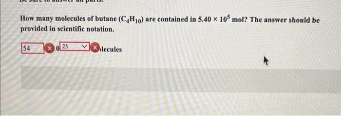 Solved How many molecules of butane (C4H10) are contained in | Chegg.com