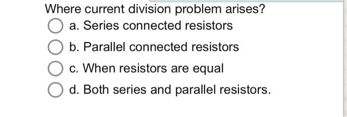Solved Where current division problem arises? a. Series | Chegg.com